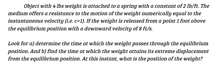 Solved Object with 4 lbs weight is attached to a spring with | Chegg.com