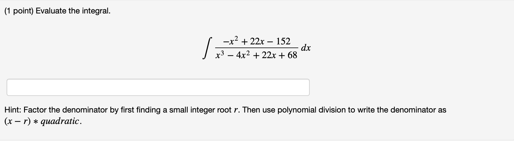 Solved (1 point) Evaluate the integral. -x2 + 22x – 152 | Chegg.com