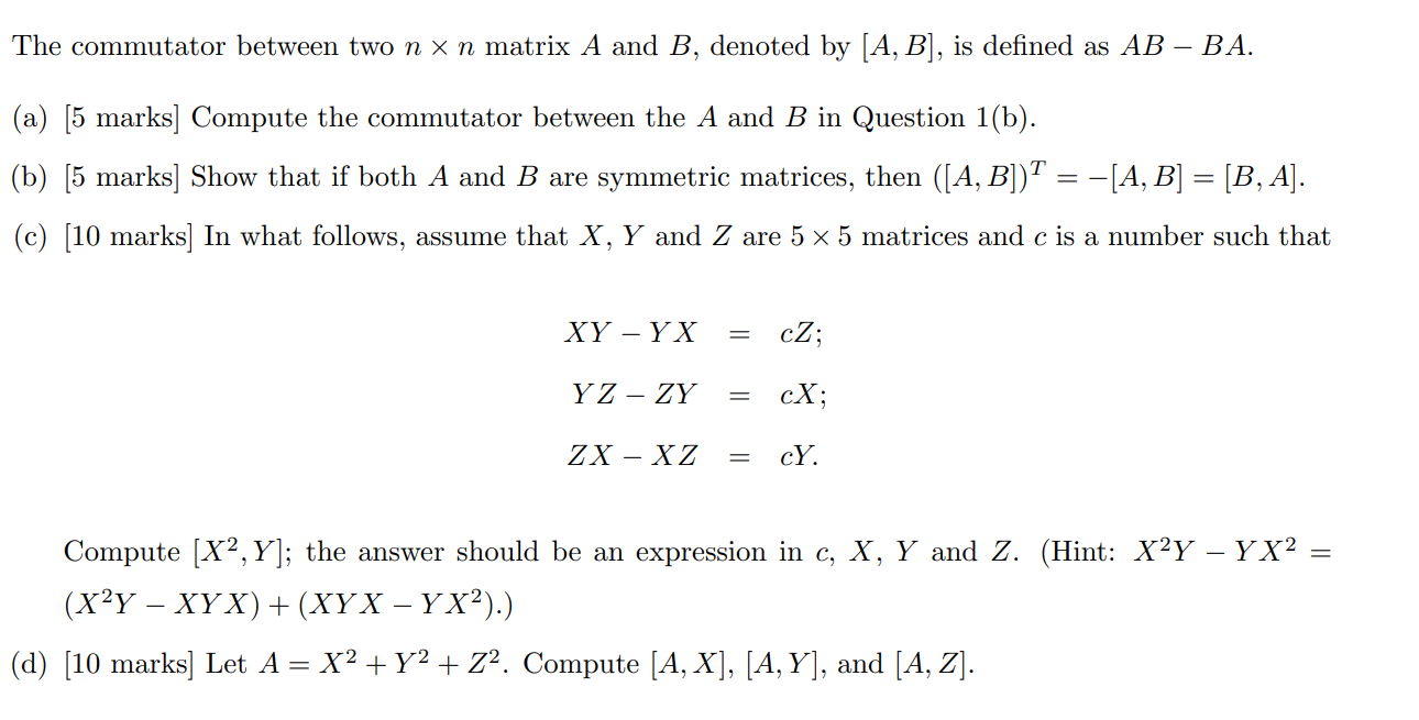Solved The commutator between two n x n matrix A and B, | Chegg.com
