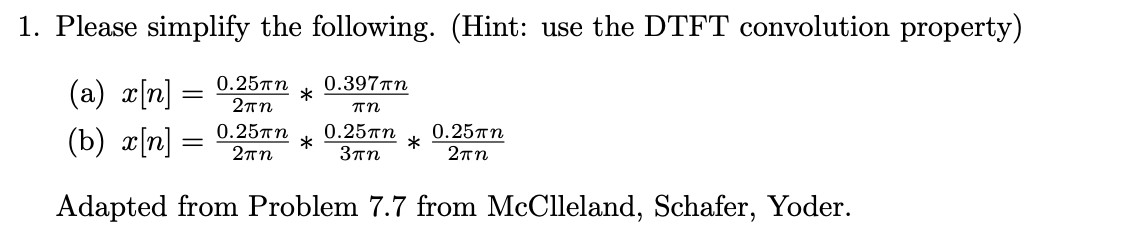 Solved 1. Please simplify the following. (Hint: use the DTFT | Chegg.com