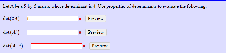 Solved Let A be a 5-by-5 matrix whose determinant is 4. Use | Chegg.com