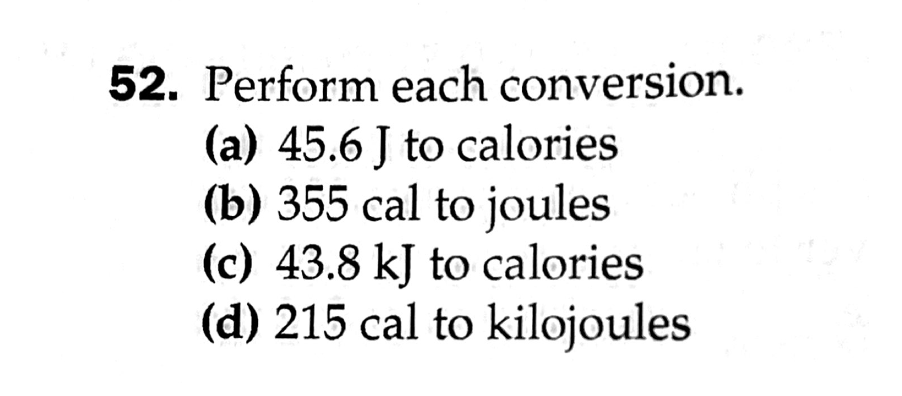 Solved 52. Perform each conversion. (a) 45.6 J to calories | Chegg.com