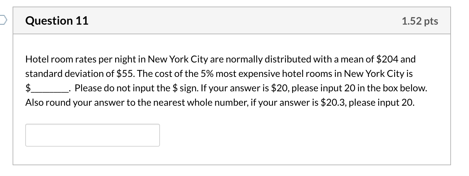 Solved Question 11 1.52 pts Hotel room rates per night in | Chegg.com