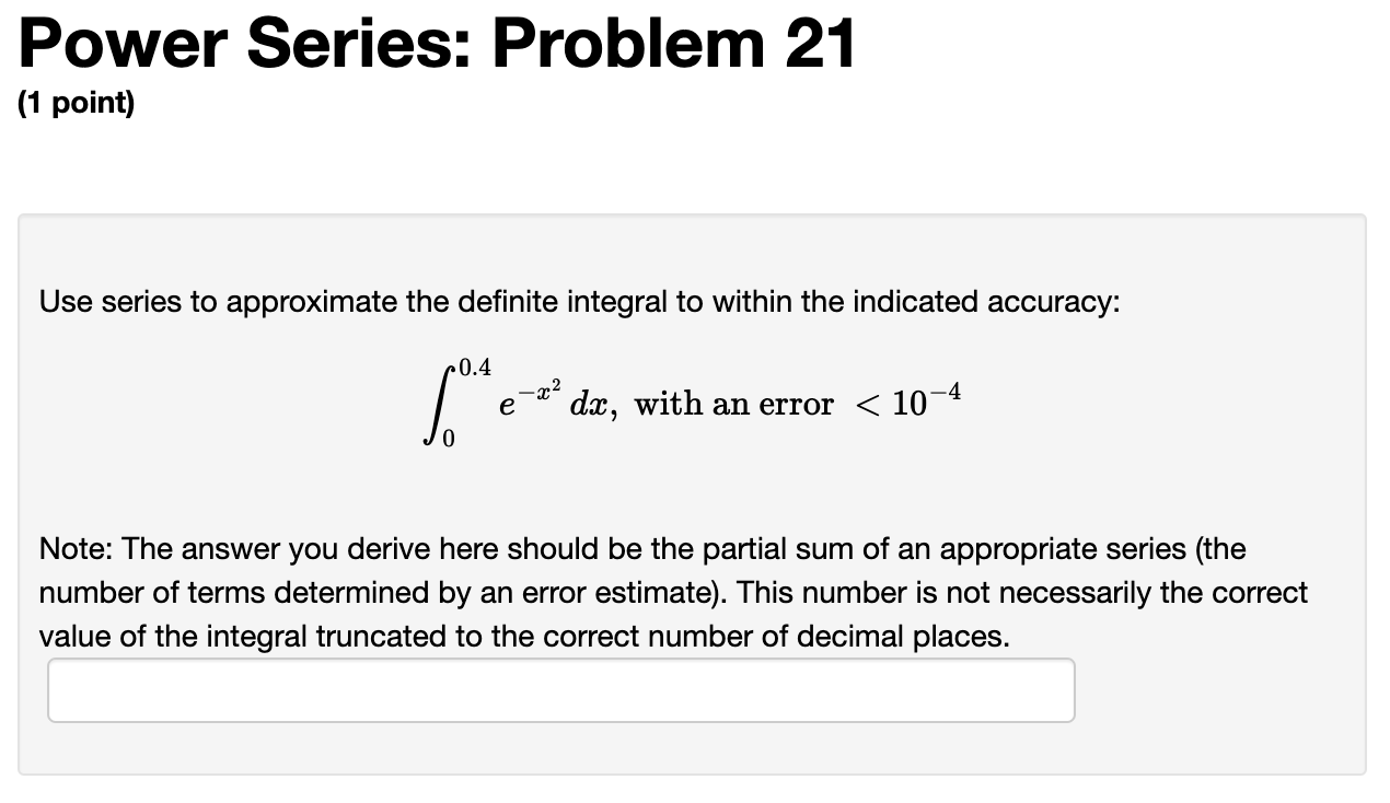 Solved Power Series: Problem 21 (1 point) Use series to | Chegg.com