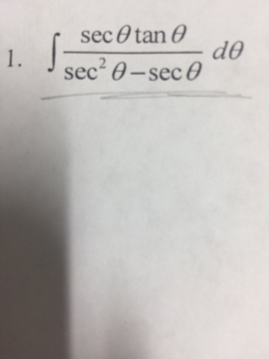 Solved integral sec theta tan theta/sec^2 theta - sec theta | Chegg.com