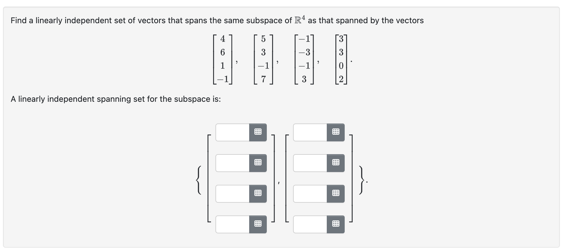 Solved Find a linearly independent set of vectors that spans | Chegg.com