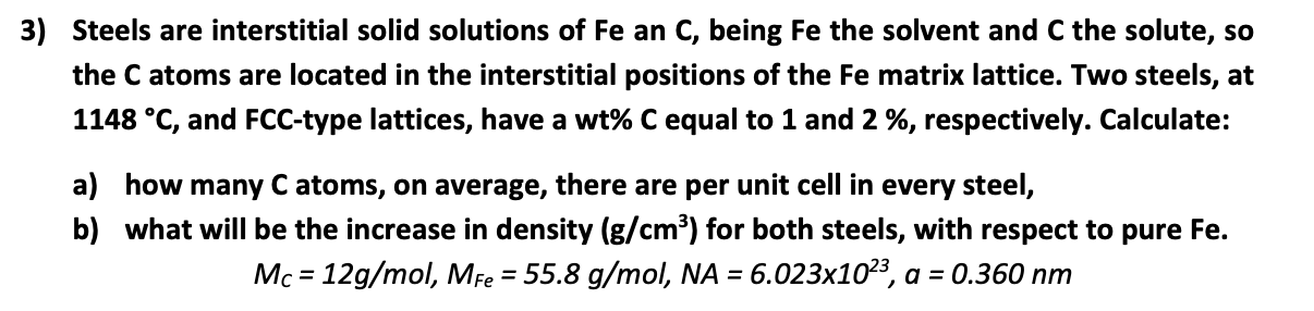 Solved 3) Steels are interstitial solid solutions of Fe an | Chegg.com