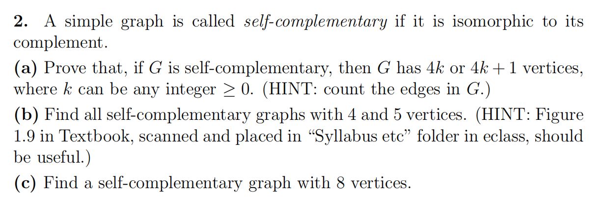 Solved 2. A simple graph is called self-complementary if it | Chegg.com