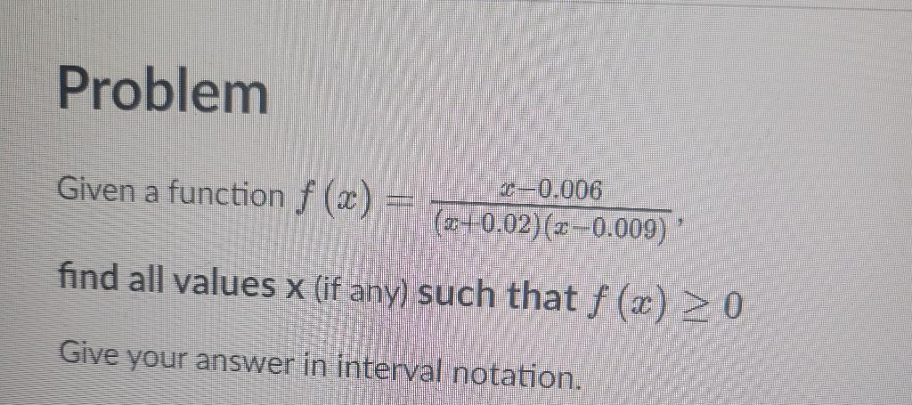 Solved Given a function f(x)=(x+0.02)(x−0.009)x−0.006, find | Chegg.com