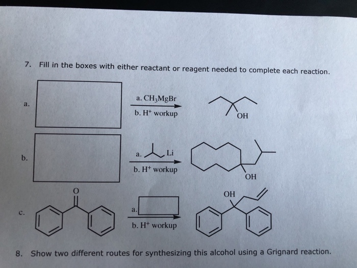 Solved 7. Fill in the boxes with either reactant or reagent | Chegg.com