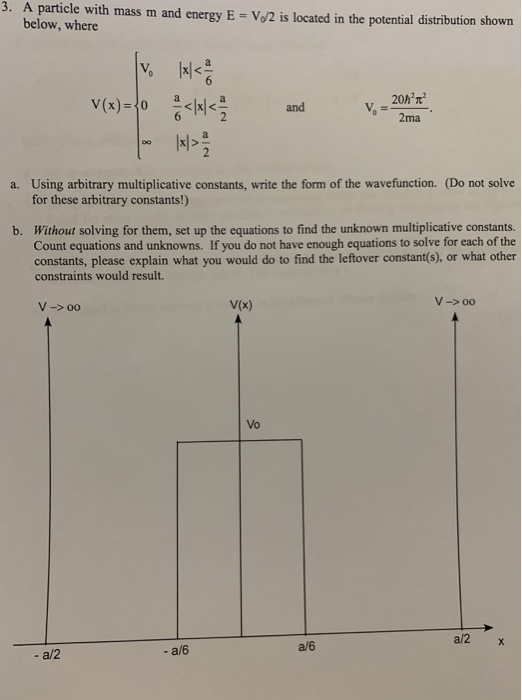 Solved 3. A particle with mass m and energy E Vo/2 is | Chegg.com