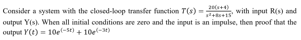 Solved Consider a system with the closed-loop transfer | Chegg.com