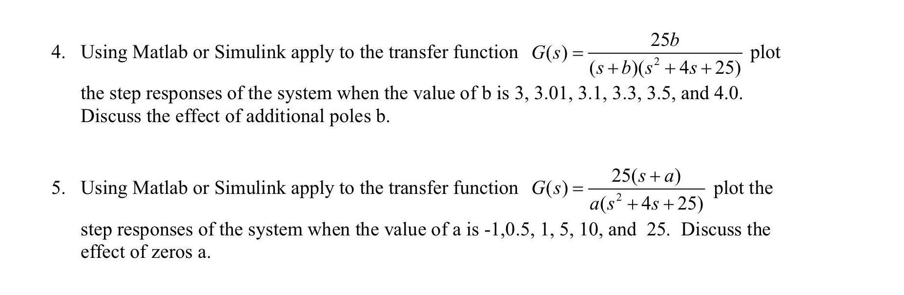 Solved 4. Using Matlab or Simulink apply to the transfer | Chegg.com