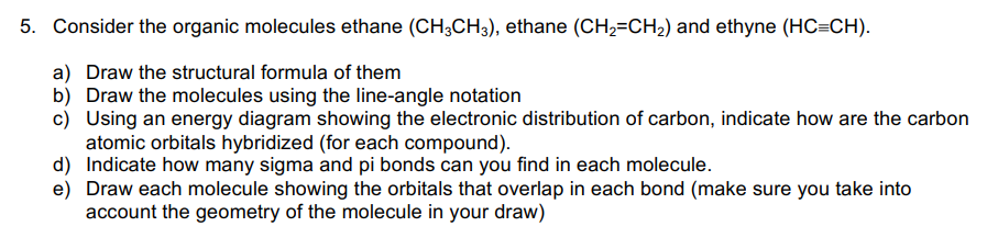 Solved 5. Consider the organic molecules ethane (CH3CH3), | Chegg.com