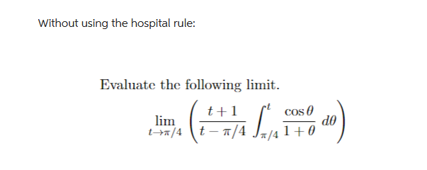Solved Without using the hospital rule: Evaluate the | Chegg.com