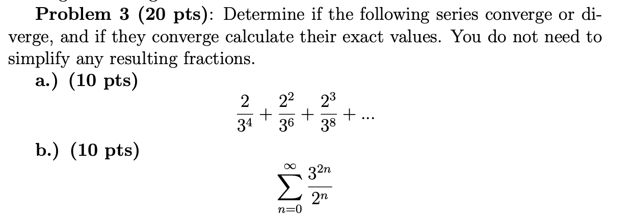 Solved Problem 3 (20 pts): Determine if the following series | Chegg.com