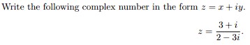 Solved Write the following complex number in the form | Chegg.com