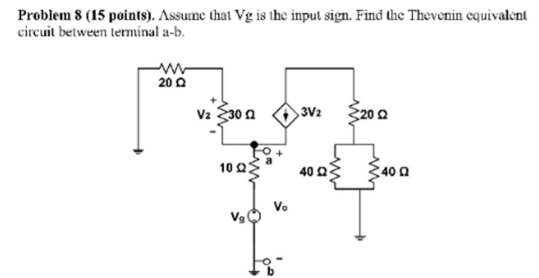 Solved Problem 8 (15 points). A ssume that Vg is lhe input | Chegg.com