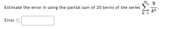Solved Estimate the error in using the partial sum of 20 | Chegg.com