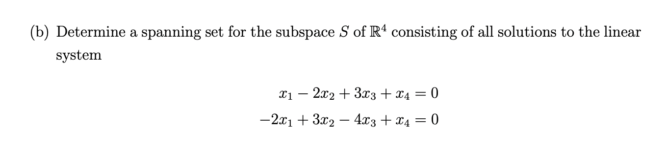 Solved (b) Determine a spanning set for the subspace S of R4 | Chegg.com