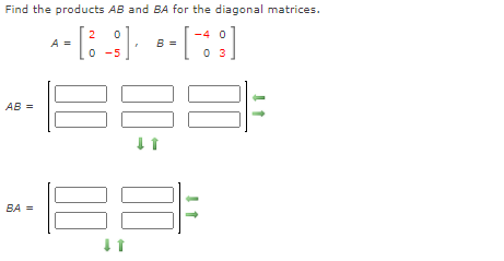 Solved Find the products AB and BA for the diagonal | Chegg.com