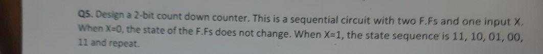 Solved Q5. Design a 2-bit count down counter. This is a | Chegg.com