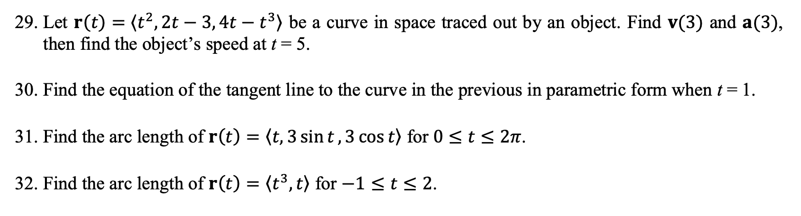 Solved = 29. Let r(t) = (t2, 2t – 3,4t – t3)be a curve in | Chegg.com