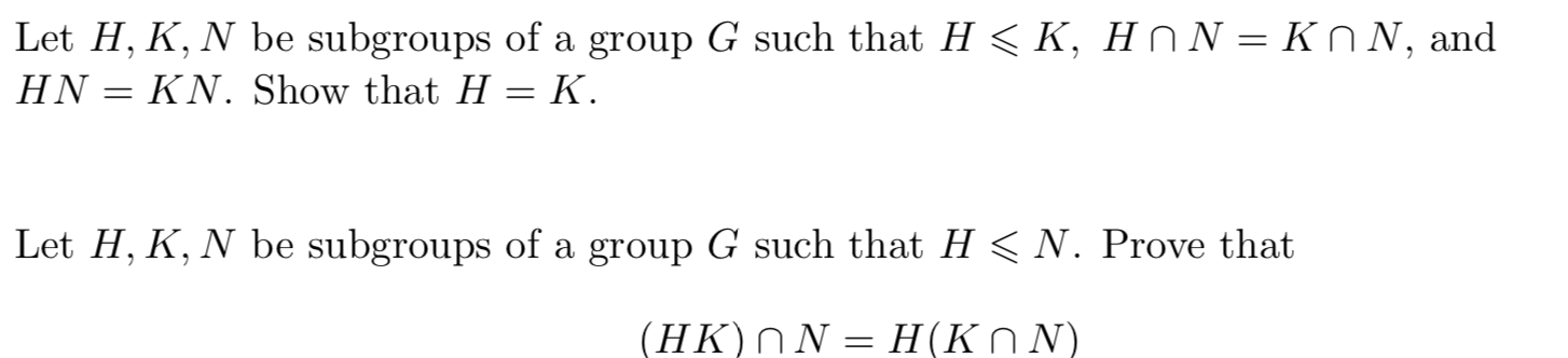 Solved Let H, K, N be subgroups of a group G such that H | Chegg.com