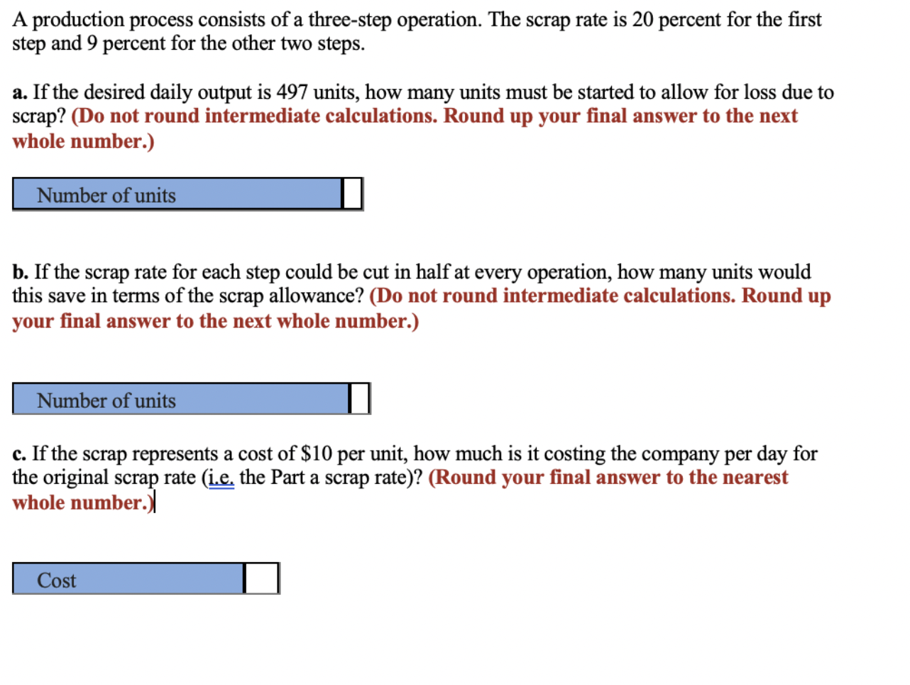 Solved I had gotten: a. 662 b. 912.85 c. 2510 **They were | Chegg.com