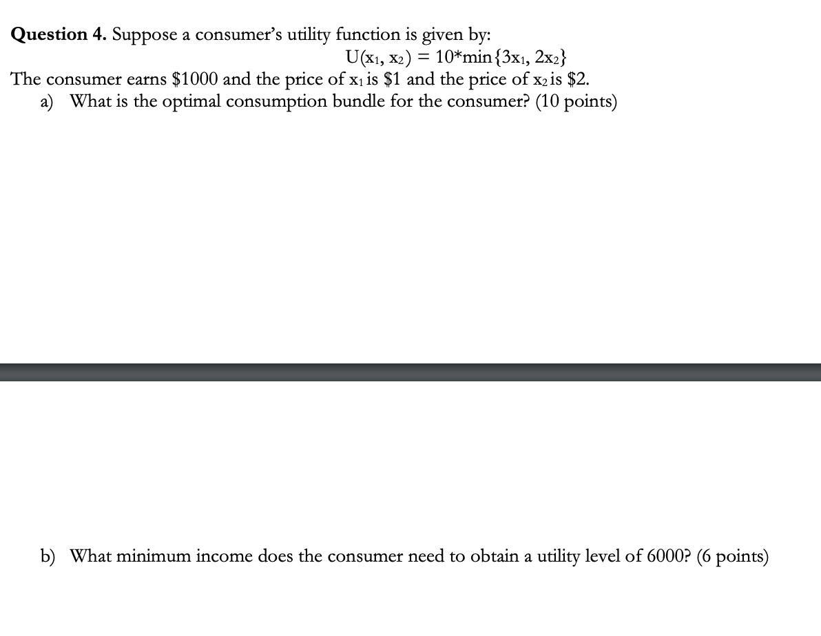 Solved - Question 4. Suppose a consumer's utility function | Chegg.com