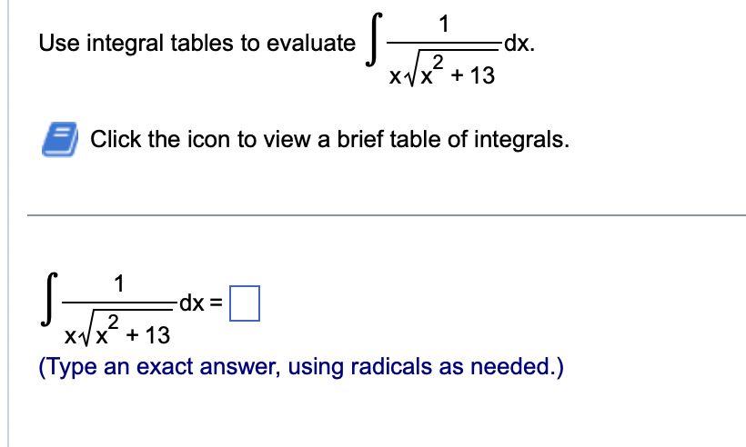 Solved Use integral tables to evaluate ∫xx2+131dx. Click the | Chegg.com