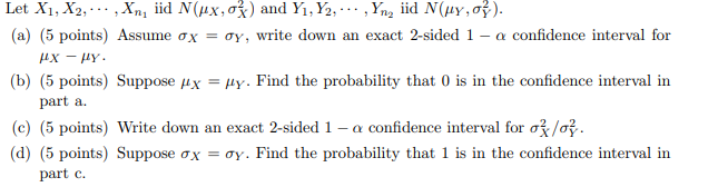 Solved Let X1,X2,⋯,Xn1 iid N(μX,σX2) and Y1,Y2,⋯,Yn2 iid | Chegg.com Solved Let X1,X2,⋯,Xn1 iid N(μX,σX2) and Y1,Y2,⋯,Yn2 iid | Chegg.com