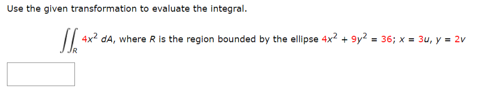 Solved Use the given transformation to evaluate the | Chegg.com
