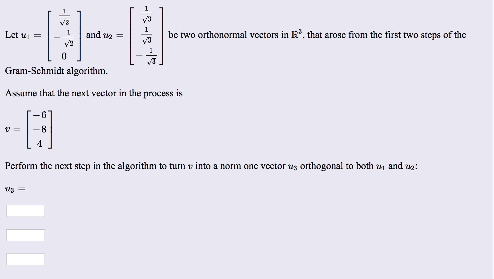 Solved Let uj = and U2 = = be two orthonormal vectors in R3, | Chegg.com