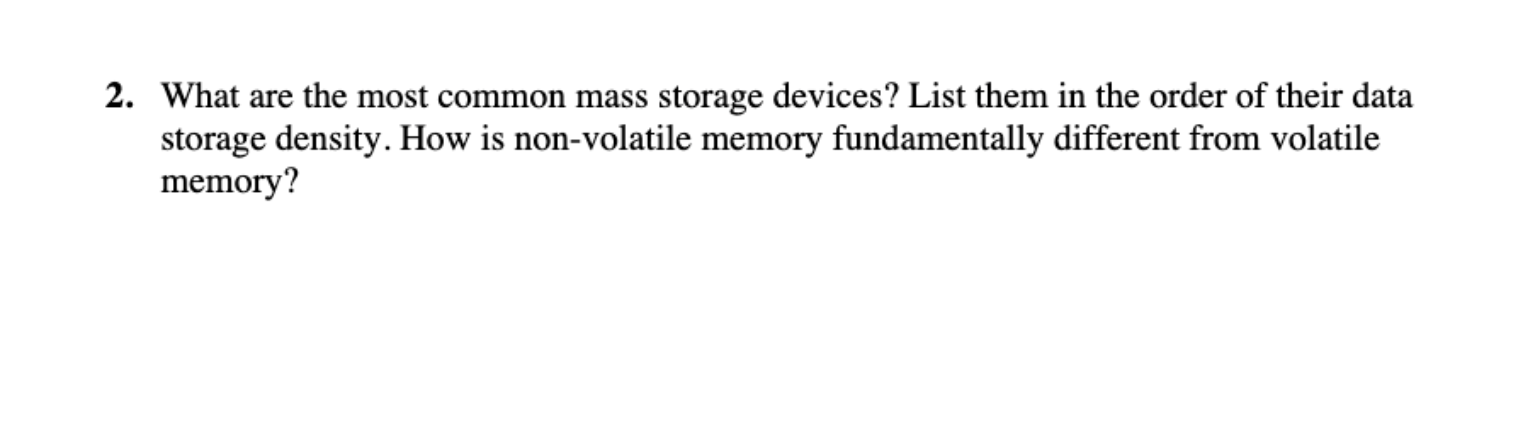 Solved 2. What are the most common mass storage devices? | Chegg.com