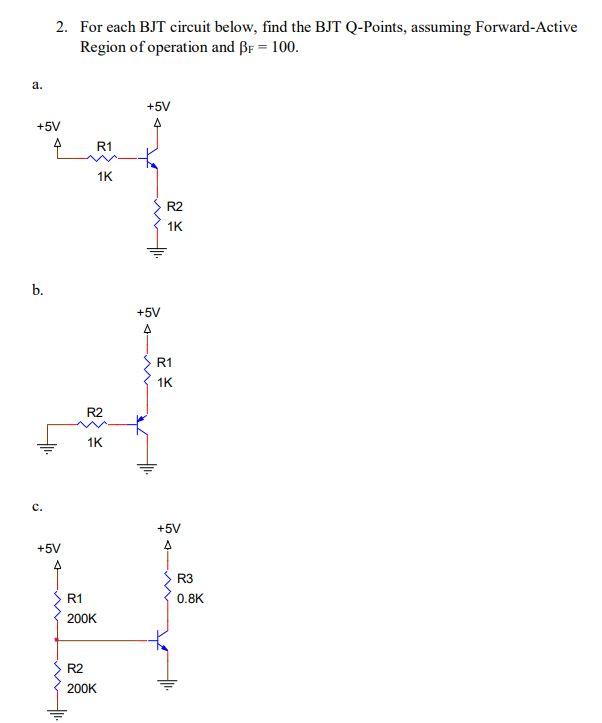 Solved 2. For each BJT circuit below, find the BJT Q-Points, | Chegg.com