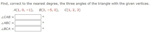 Solved Find, correct to ﻿the nearest degree, the three | Chegg.com