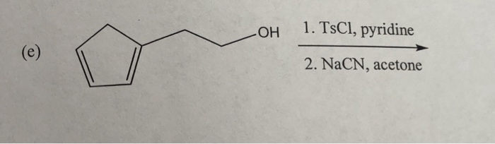 Solved OH 1. TsCl, pyridine 2. NaCN, acetone | Chegg.com