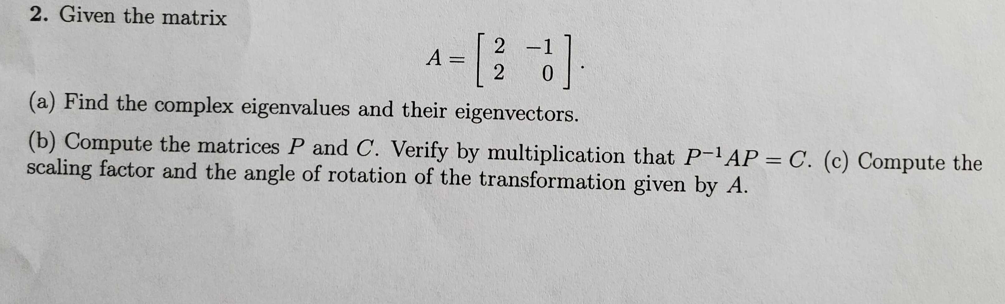 Solved Given the matrixA=[2-120](a) ﻿Find the complex | Chegg.com