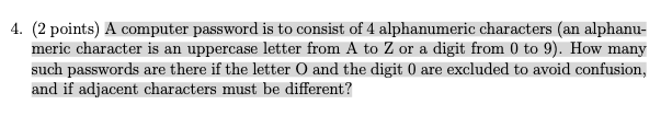 Solved (2 ﻿points) ﻿A computer password is to consist of 4 | Chegg.com