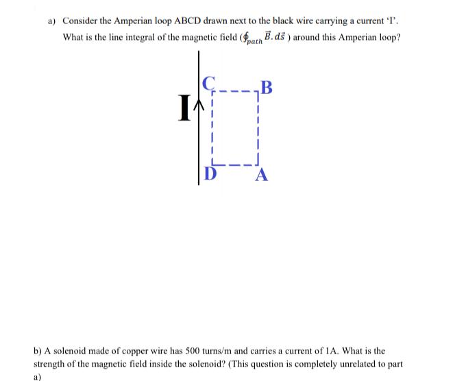 Solved a) Consider the Amperian loop ABCD drawn next to the | Chegg.com