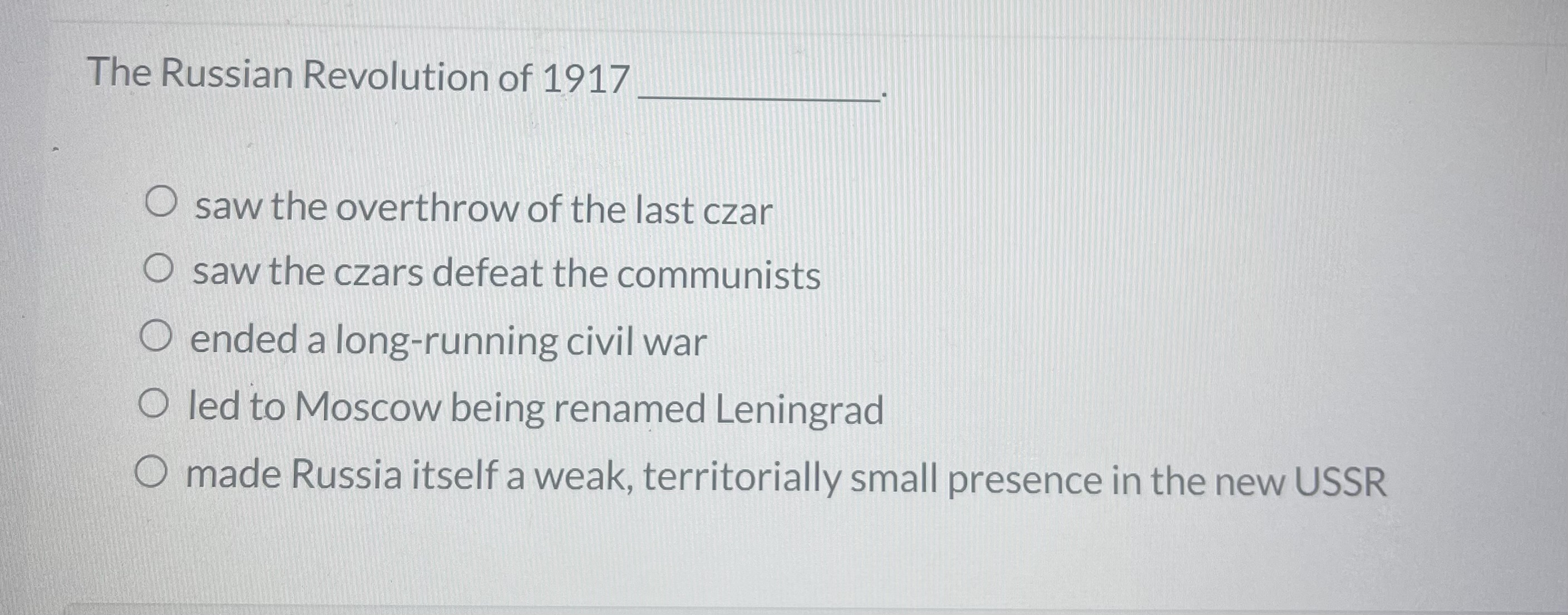 The Russian Revolution of 1917 saw the overthrow of | Chegg.com
