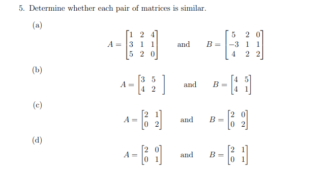 Solved 5. Determine whether each pair of matrices is | Chegg.com