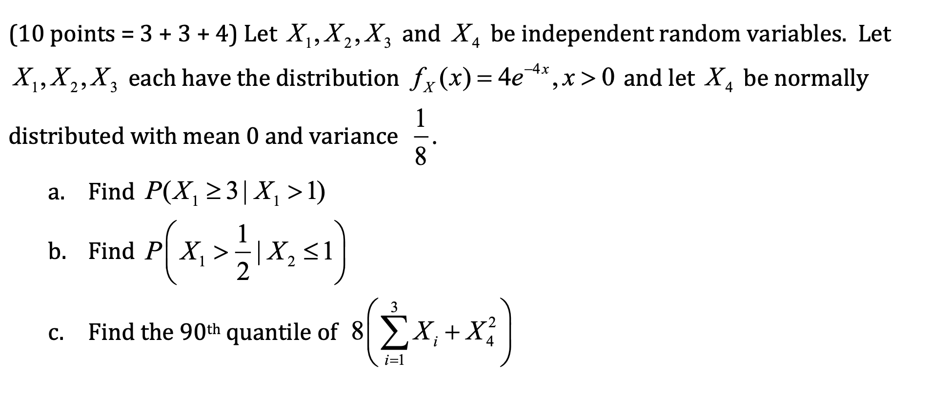 Solved (10 points = 3 + 3 + 4) Let X1, X2,X, and X4 be | Chegg.com Solved (10 points = 3 + 3 + 4) Let X1, X2,X, and X4 be | Chegg.com
