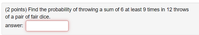 Solved ( 2 ﻿points) ﻿Find the probability of throwing a sum | Chegg.com