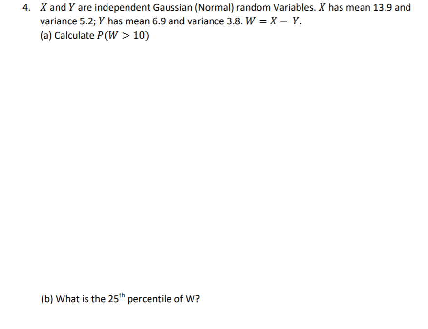Solved 4. X and Y are independent Gaussian (Normal) random | Chegg.com