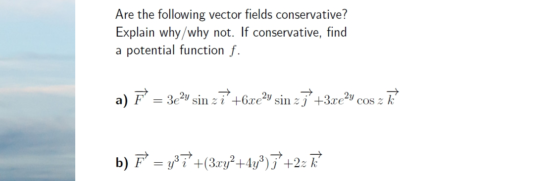 Solved Are the following vector fields conservative? Explain | Chegg.com