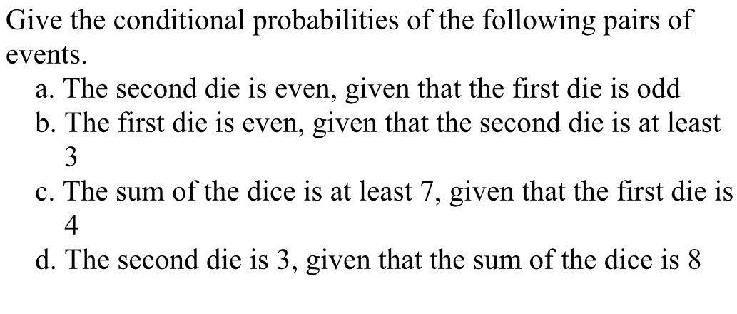Solved Give the conditional probabilities of the following | Chegg.com