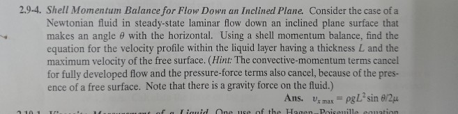 Solved 2.9-4. Shell Momentum Balance for Flow Down an | Chegg.com