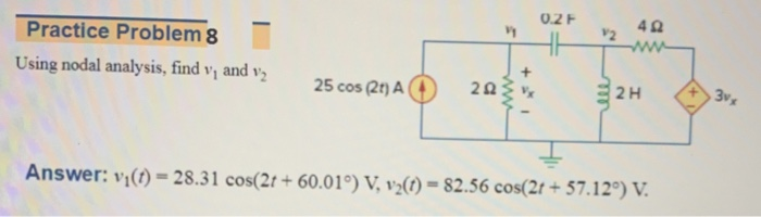 Solved 0.2 F Practice Problem 8 Using nodal analysis, find | Chegg.com